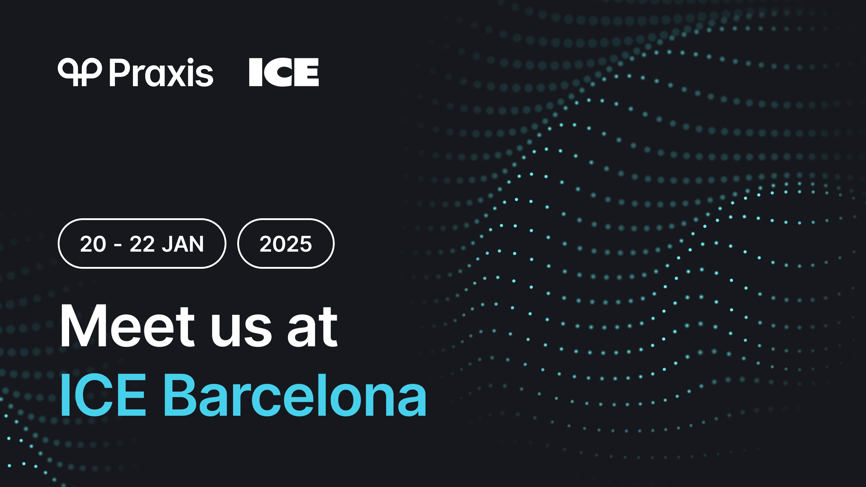 Praxis | ICE Barcelona 2025